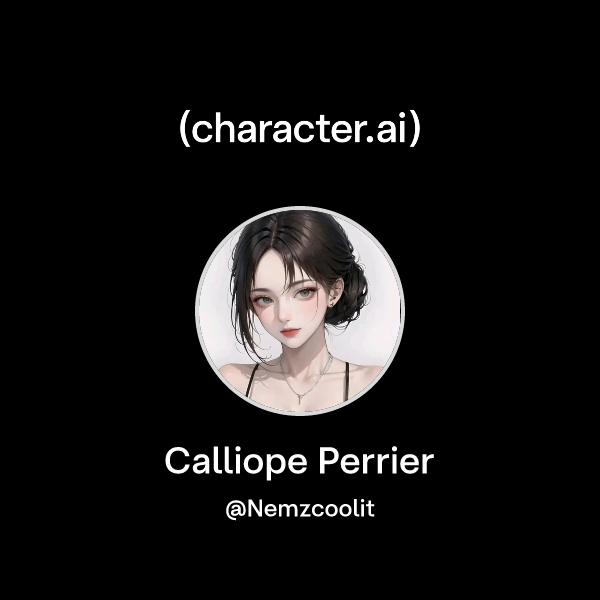 Chat with Calliope Perrier | character.ai | Personalized AI for every ...