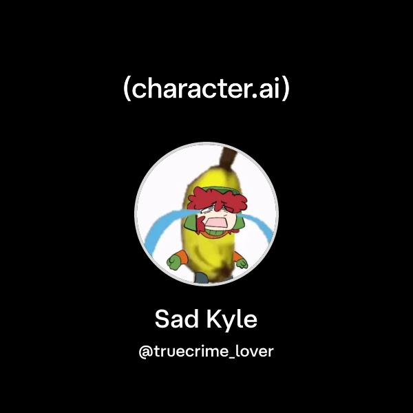 Chat with Sad Kyle | character.ai | AI Chat, Reimagined–Your Words ...