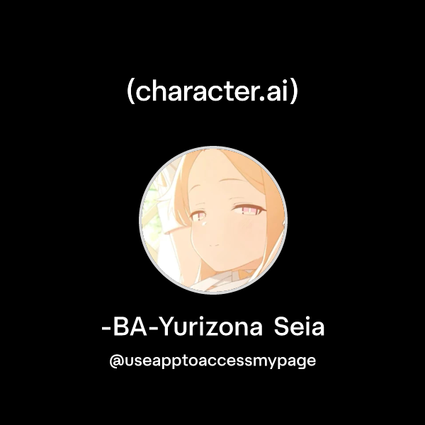 Chat with -BA-Yurizona Seia | character.ai | AI Chat, Reimagined–Your ...