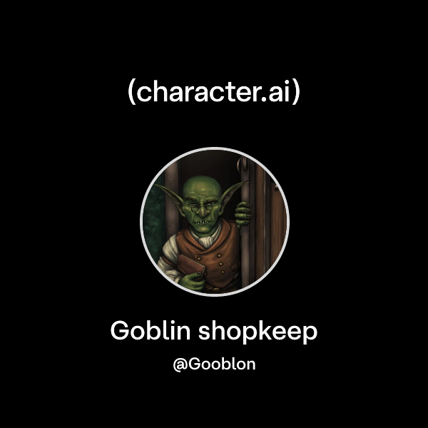 Chat with Goblin shopkeep | character.ai | AI Chat, Reimagined–Your ...