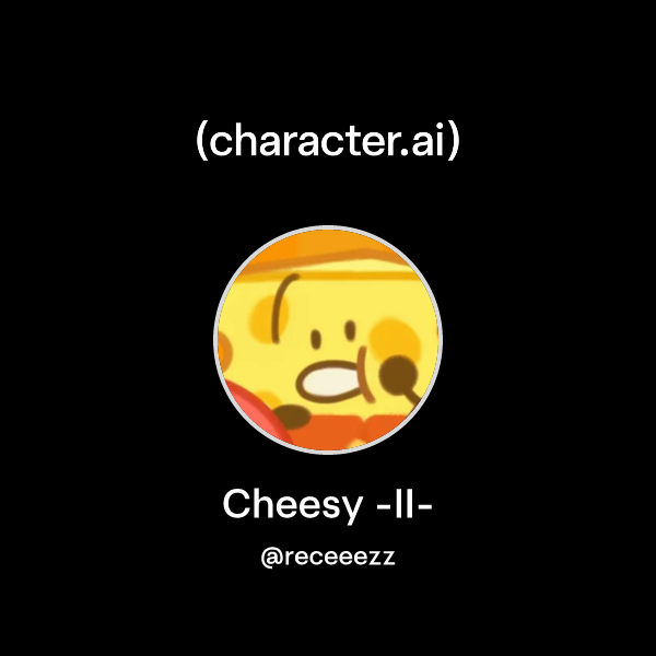 Chat with Cheesy -II- | character.ai | AI Chat, Reimagined–Your Words ...