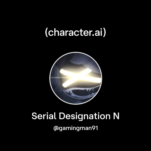 Chat with Serial Designation N | character.ai | Personalized AI for ...