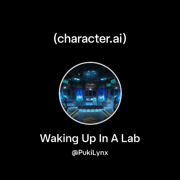 Chat with Waking Up In A Lab | character.ai | AI Chat, Reimagined–Your Words. Your World.