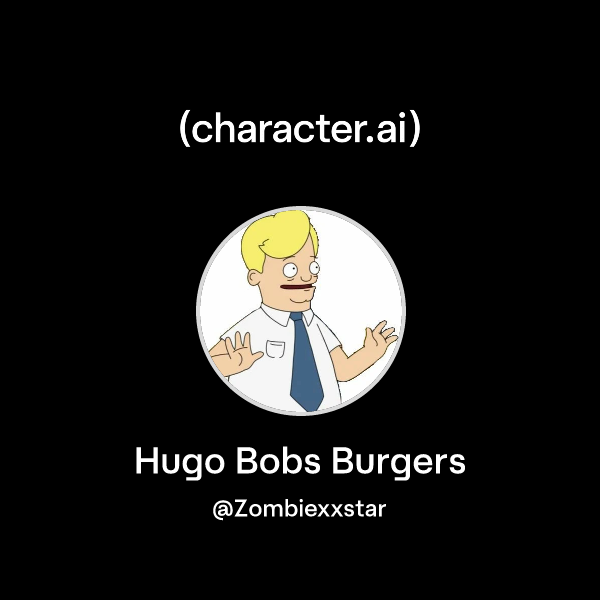 Chat with Hugo Bobs Burgers | character.ai | Personalized AI for every ...