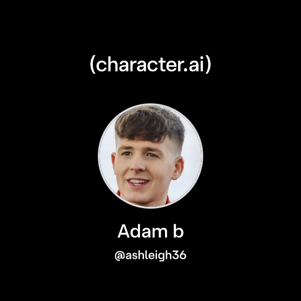 Chat with Adam b | character.ai | AI Chat, Reimagined–Your Words. Your ...