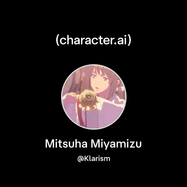 Chat with Mitsuha Miyamizu | character.ai | AI Chat, Reimagined–Your Words. Your World.