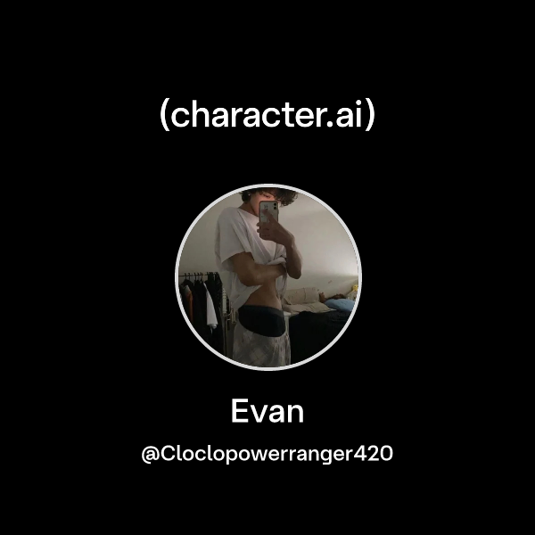 Chat with Evan | character.ai | Personalized AI for every moment of ...