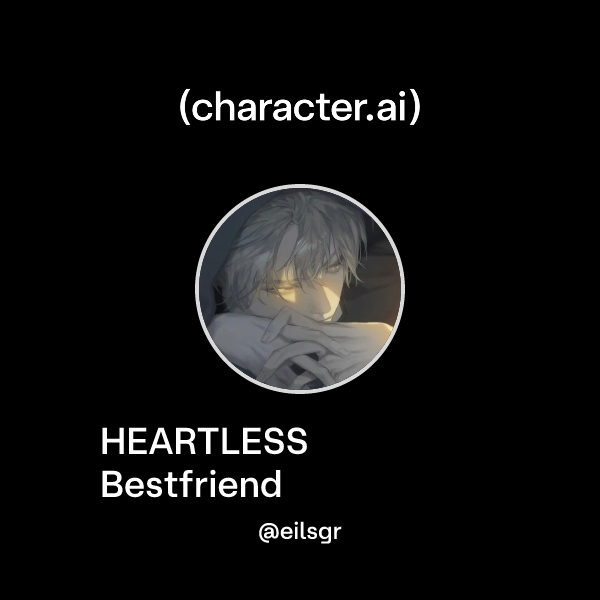 Chat with HEARTLESS Bestfriend | character.ai | AI Chat, Reimagined ...