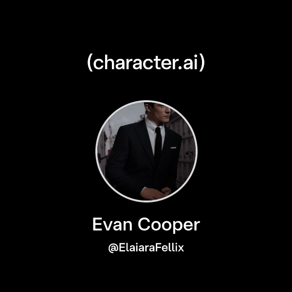 Chat with Evan Cooper | character.ai | AI Chat, Reimagined–Your Words. Your World.