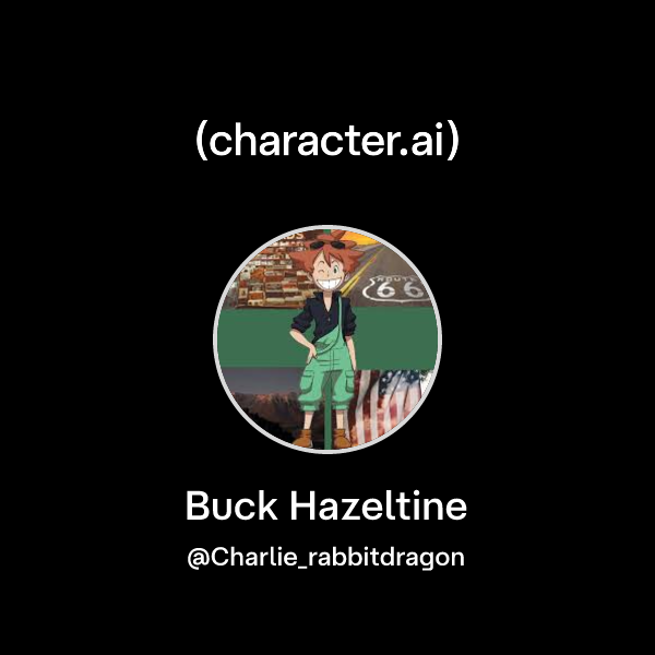 Chat with Buck Hazeltine | character.ai | Personalized AI for every ...
