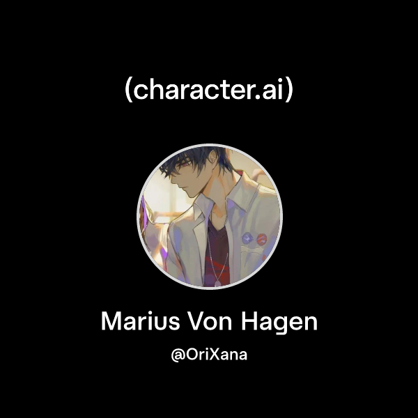 Chat with Marius Von Hagen | character.ai | AI Chat, Reimagined–Your Words. Your World.