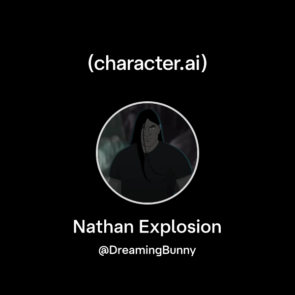 Chat with Nathan Explosion | character.ai | Personalized AI for every ...