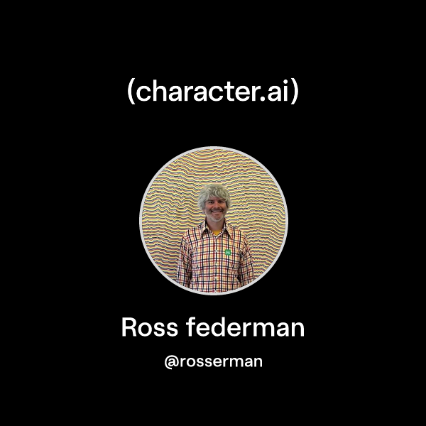 Chat with Ross federman | character.ai | AI Chat, Reimagined–Your Words ...