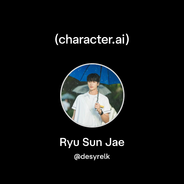 Chat with Ryu Sun Jae | character.ai | AI Chat, Reimagined–Your Words ...