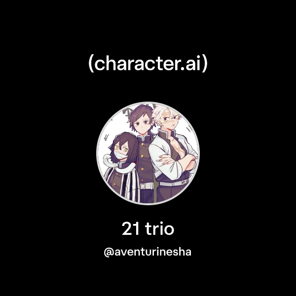 Chat with 21 trio | character.ai | AI Chat, Reimagined–Your Words. Your ...
