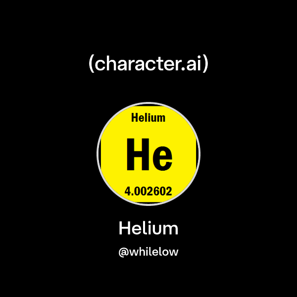 Chat with Helium | character.ai | Personalized AI for every moment of ...