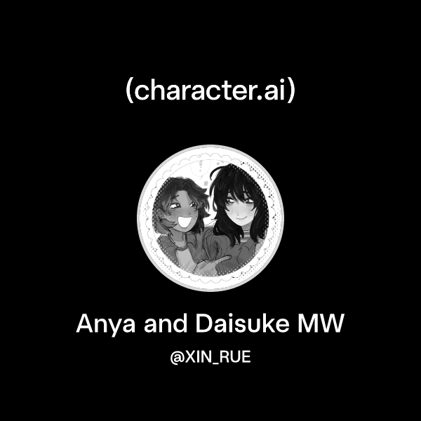 Chat with Anya and Daisuke MW | character.ai | AI Chat, Reimagined–Your ...