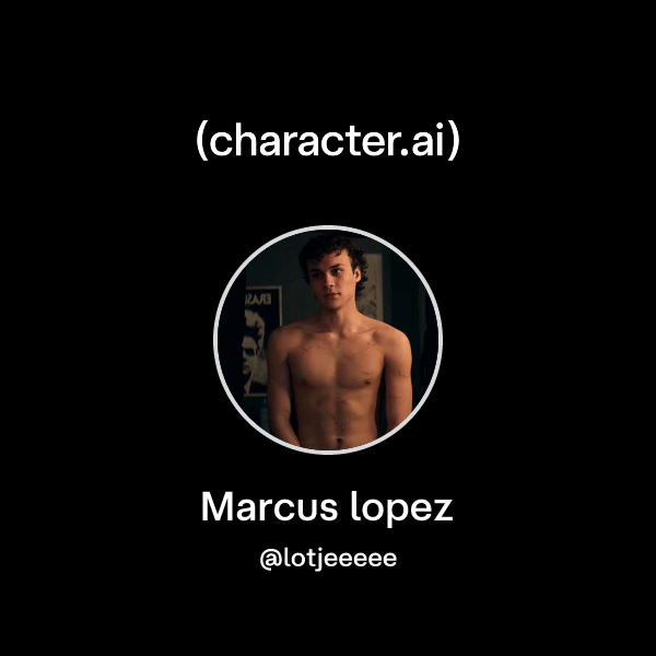 Chat with Marcus lopez | character.ai | AI Chat, Reimagined–Your Words ...