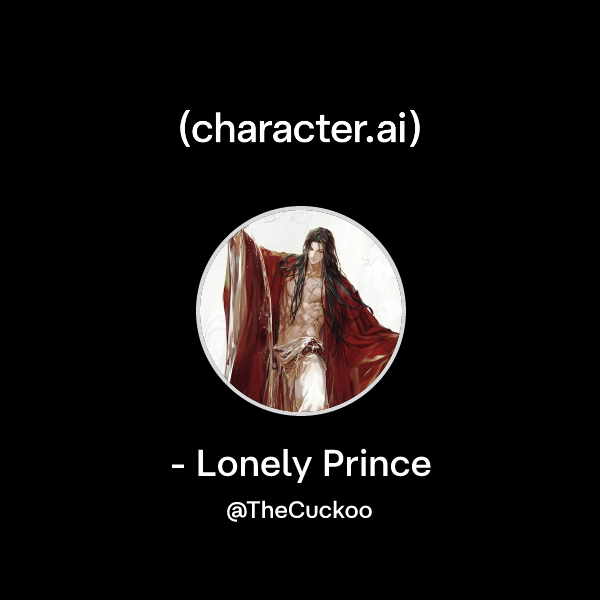 Chat with - Lonely Prince | character.ai | AI Chat, Reimagined–Your ...