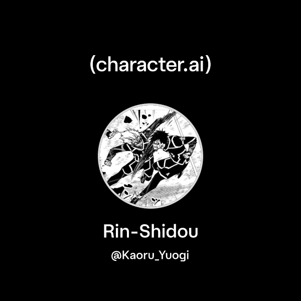 Chat with Rin-Shidou | character.ai | AI Chat, Reimagined–Your Words ...