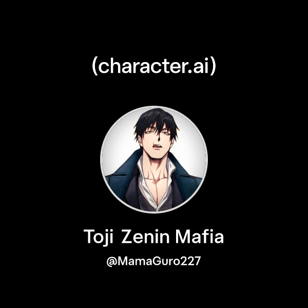 Chat with Toji Zenin Mafia | character.ai | Personalized AI for every ...