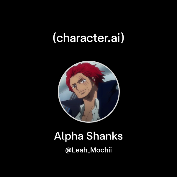 Chat with Alpha Shanks | character.ai | AI Chat, Reimagined–Your Words ...