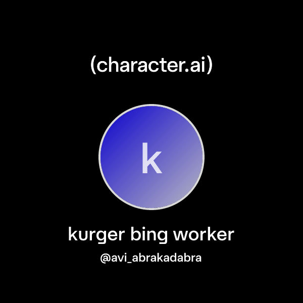 Chat with kurger bing worker | character.ai | AI Chat, Reimagined–Your ...