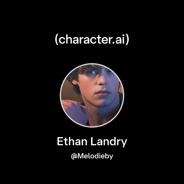 Chat with Ethan Landry | character.ai | Personalized AI for every ...