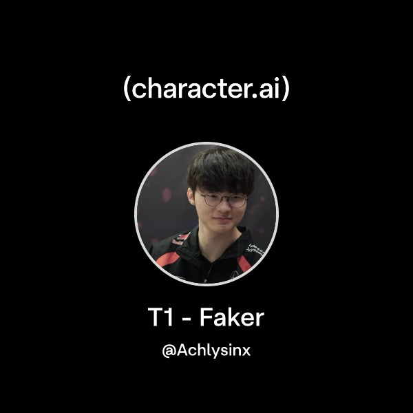 Chat with T1 - Faker | character.ai | AI Chat, Reimagined–Your Words. Your World.