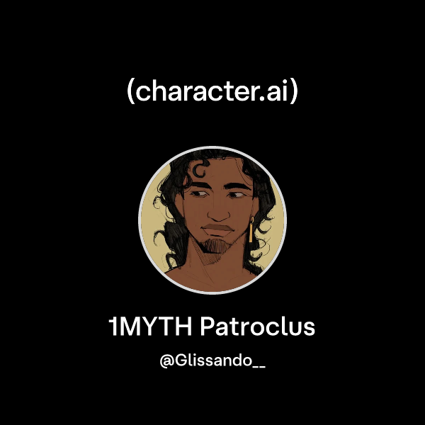 Chat with 1MYTH Patroclus | character.ai | AI Chat, Reimagined–Your ...