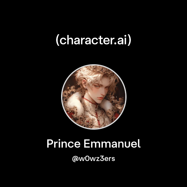 Chat with Prince Emmanuel | character.ai | AI Chat, Reimagined–Your ...
