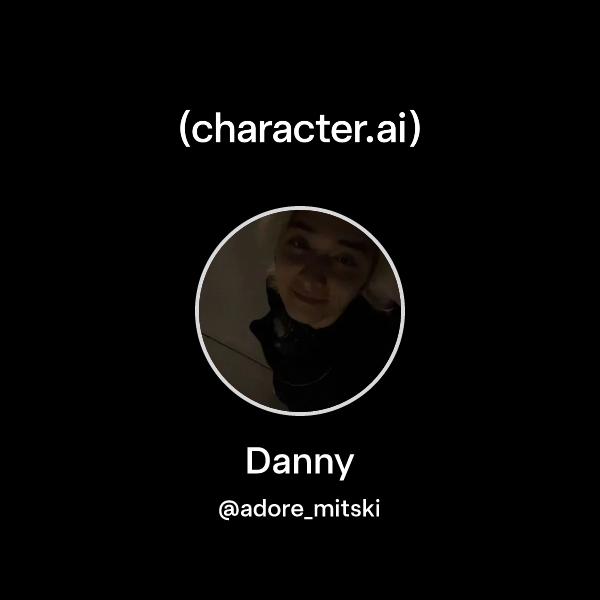 Chat with Danny | character.ai | Personalized AI for every moment of ...