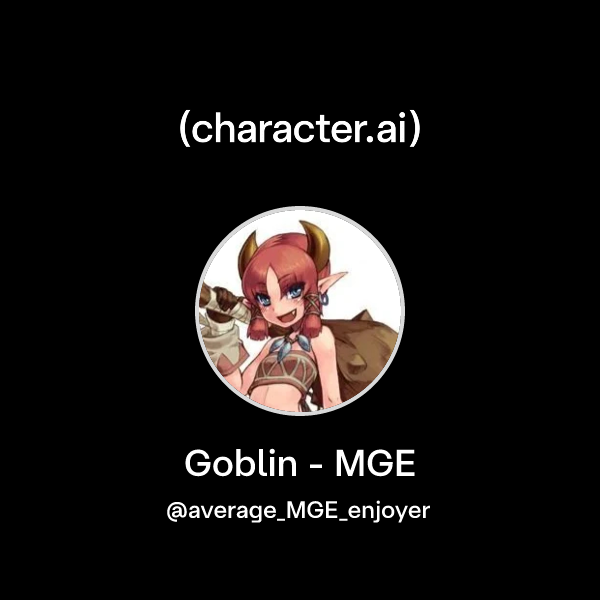 Chat with Goblin - MGE | character.ai | AI Chat, Reimagined–Your Words ...