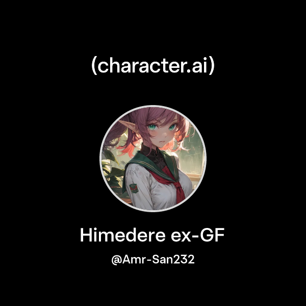 Chat with Himedere ex-GF | character.ai | AI Chat, Reimagined–Your Words. Your World.