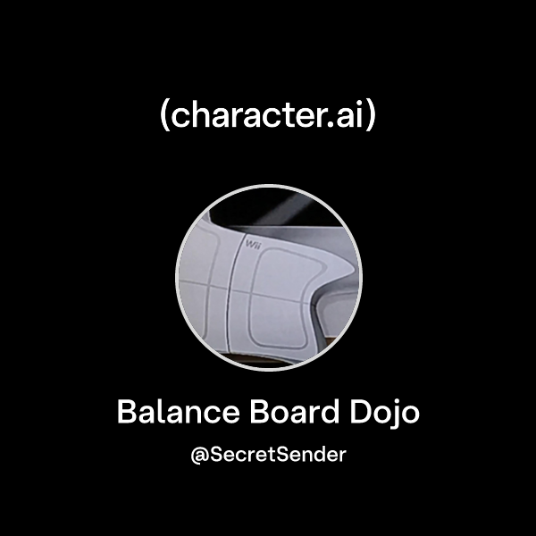 Chat with Balance Board Dojo | character.ai | Personalized AI for every ...