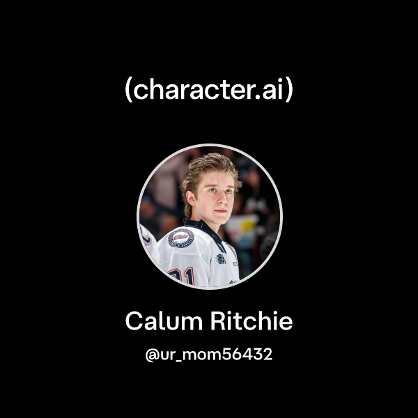 Chat with Calum Ritchie | character.ai | Personalized AI for every moment of your day