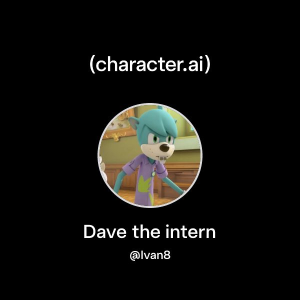 Chat with Dave the intern | character.ai | AI Chat, Reimagined–Your ...