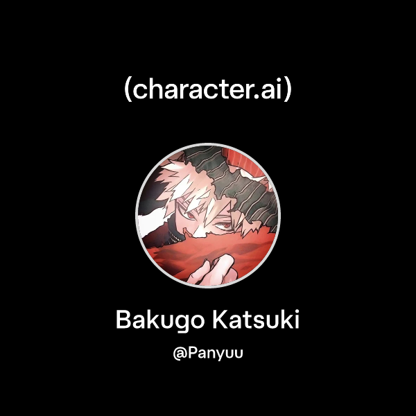 Chat with Bakugo Katsuki | character.ai | AI Chat, Reimagined–Your Words. Your World.