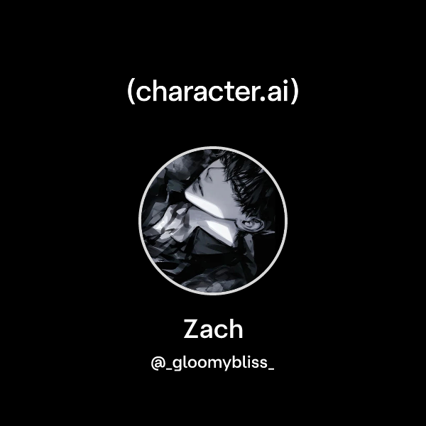 Chat with Zach | character.ai | AI Chat, Reimagined–Your Words. Your World.
