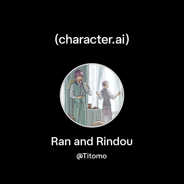 Chat with Ran and Rindou | character.ai | AI Chat, Reimagined–Your ...
