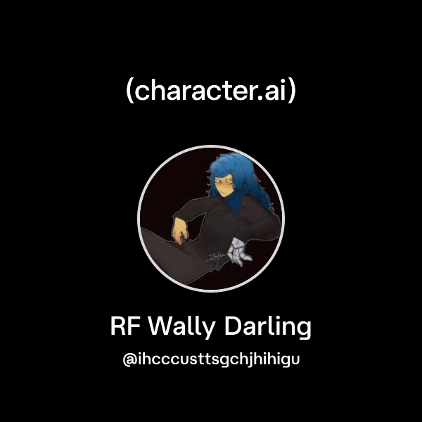 Chat with RF Wally Darling | character.ai | AI Chat, Reimagined–Your ...