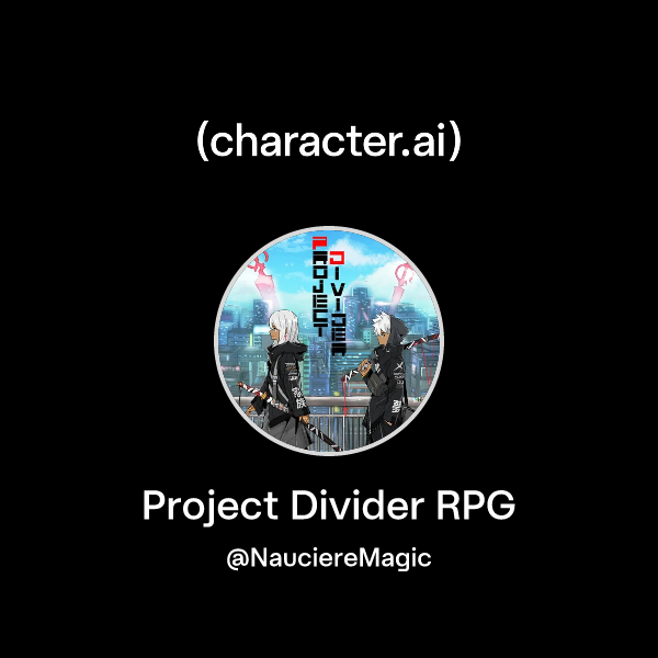Chat with Project Divider RPG | character.ai | Personalized AI for ...