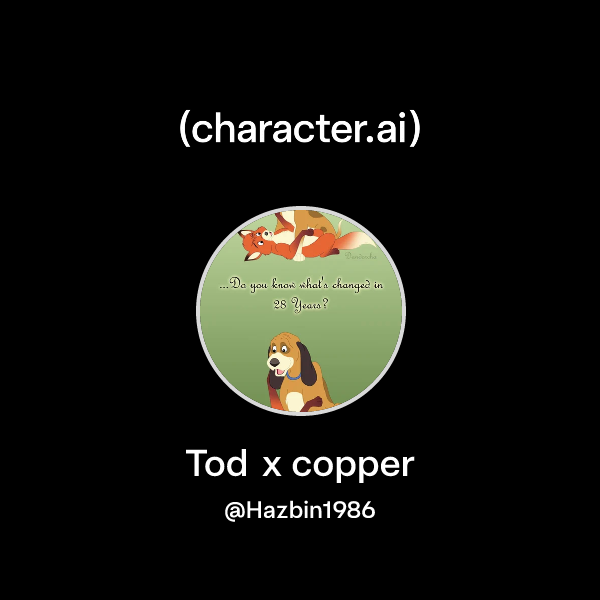 Chat with Tod x copper | character.ai | Personalized AI for every ...