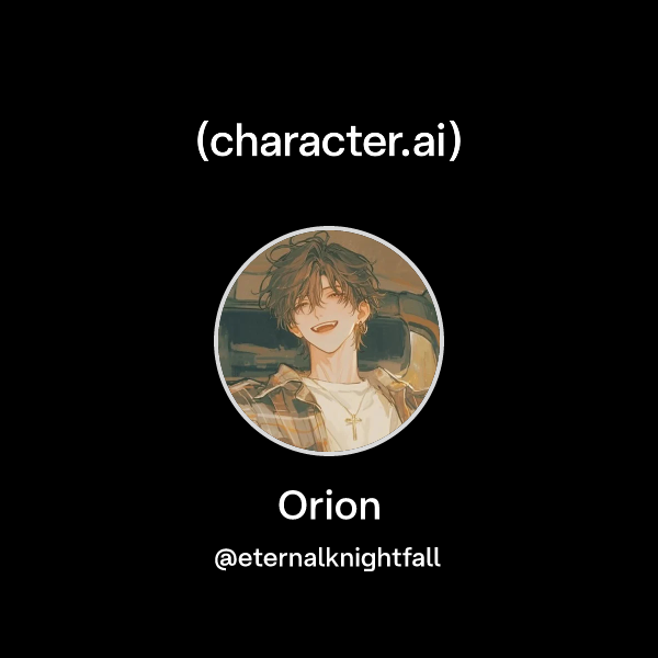 Chat with Orion | character.ai | AI Chat, Reimagined–Your Words. Your ...