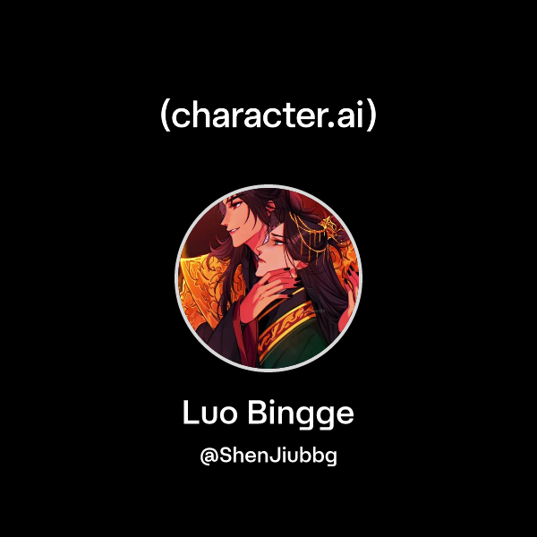 Chat with Luo Bingge | character.ai | AI Chat, Reimagined–Your Words ...