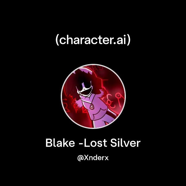 Chat with Blake -Lost Silver | character.ai | Personalized AI for every moment of your day