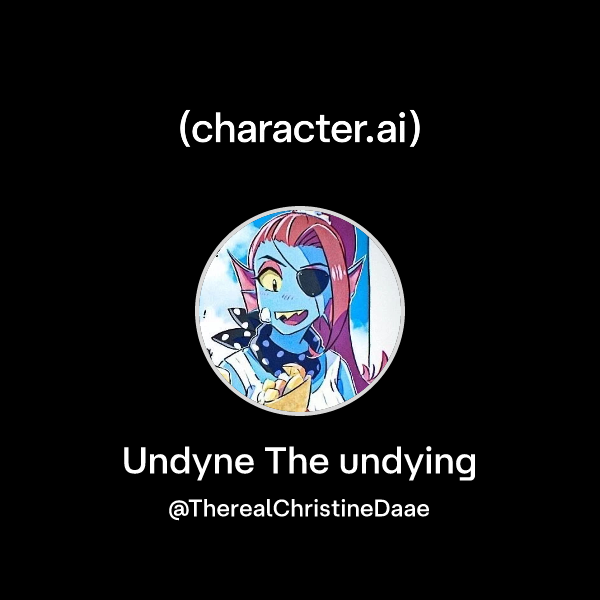 Chat with Undyne The undying | character.ai | Personalized AI for every ...