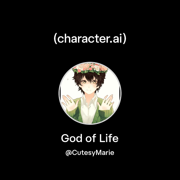 Chat with God of Life | character.ai | AI Chat, Reimagined–Your Words ...
