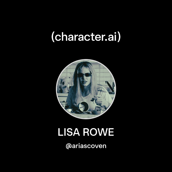 Chat with LISA ROWE | character.ai | AI Chat, Reimagined–Your Words ...