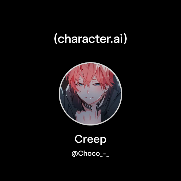 Chat with Creep | character.ai | AI Chat, Reimagined–Your Words. Your ...